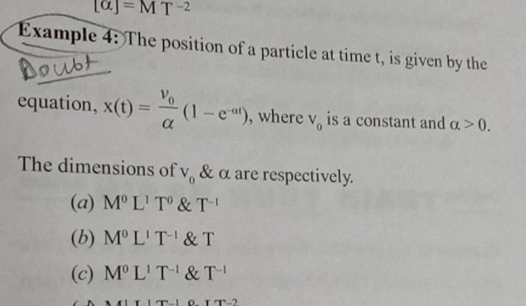 Example 4: The position of a particle at time t, is given by the Dowot eq..