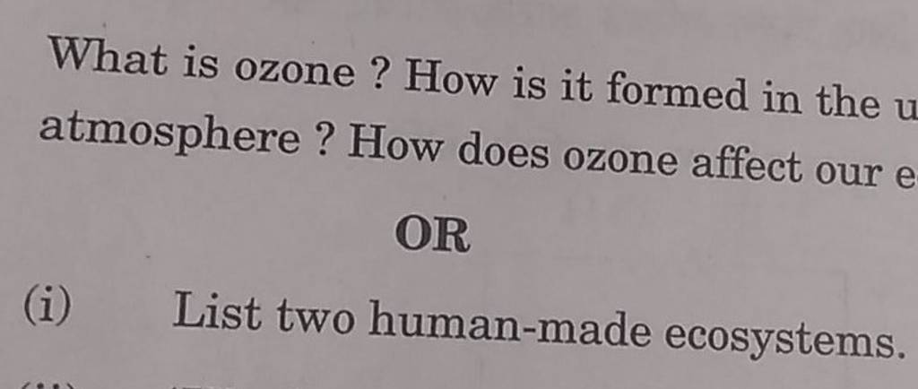 What is ozone ? How is it formed in the atmosphere ? How does ozone affec..