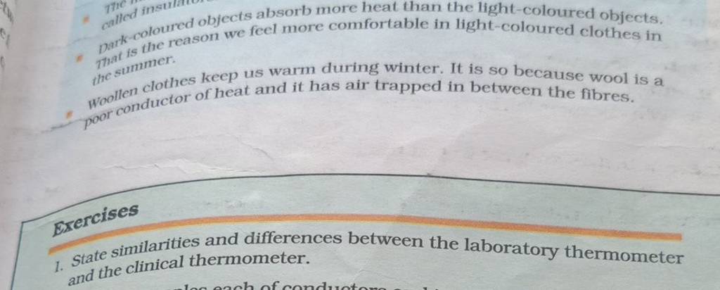 - Dark -coloured objects absorb more heat than the light-coloured objects..