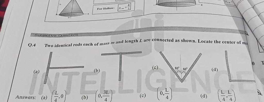 Q.4 Two identical rods each of mass m and length L are connected as shown..