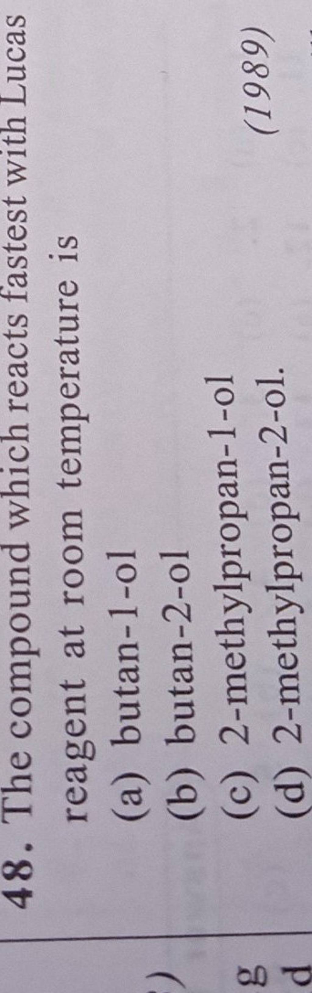 The compound which reacts fastest with Lucas reagent at room temperature