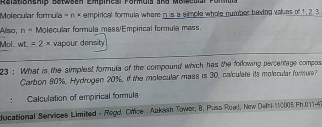 Molecular formula =n× empirical formula where n is a simple whole number