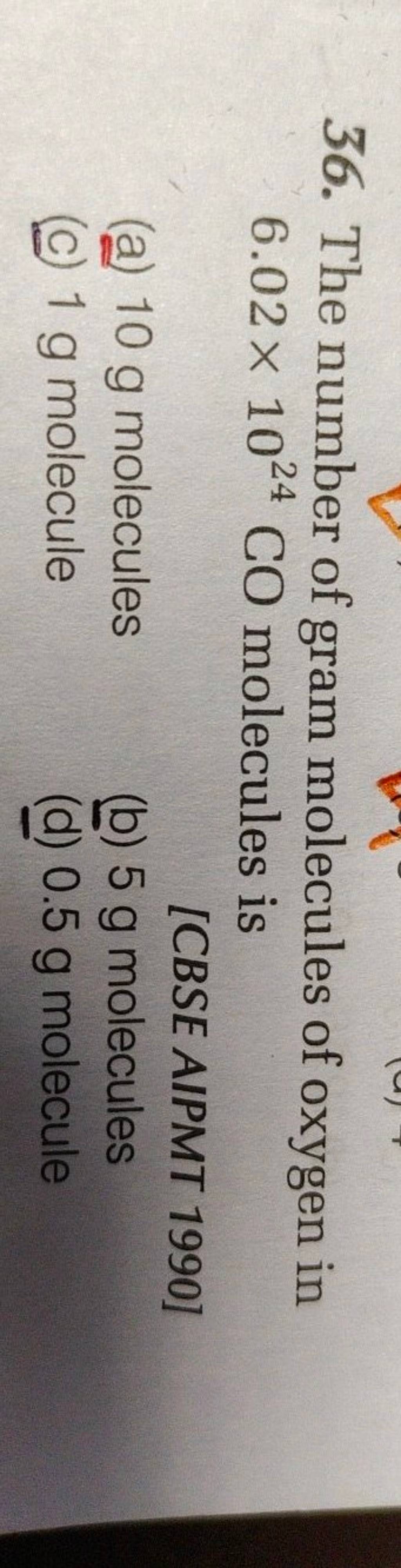 The number of gram molecules of oxygen in 6.02×1024 CO molecules is [CBSE..