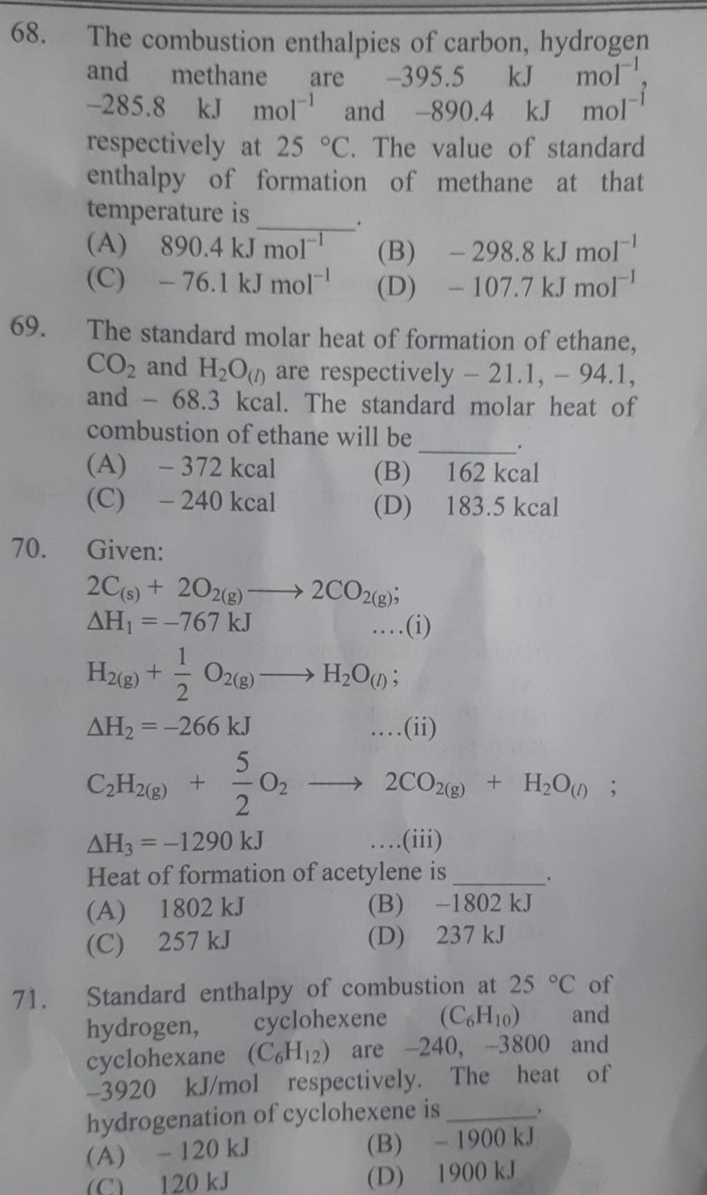 Given: 2C(s) +2O2( g) 2CO2( g) ; ΔH1 =−767 kJ H2( g) +21 O2( g) H2 O(l)..