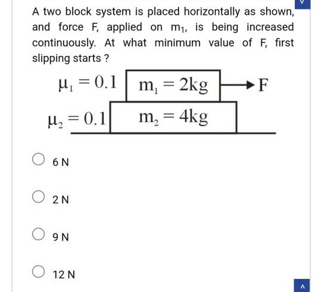 A two block system is placed horizontally as shown, continuously. At what..