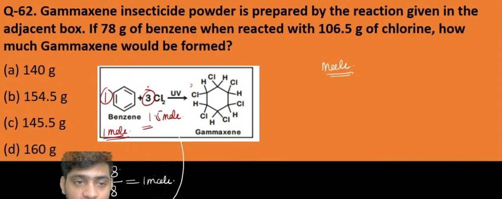 Q-62. Gammaxene insecticide powder is prepared by the reaction given in t..