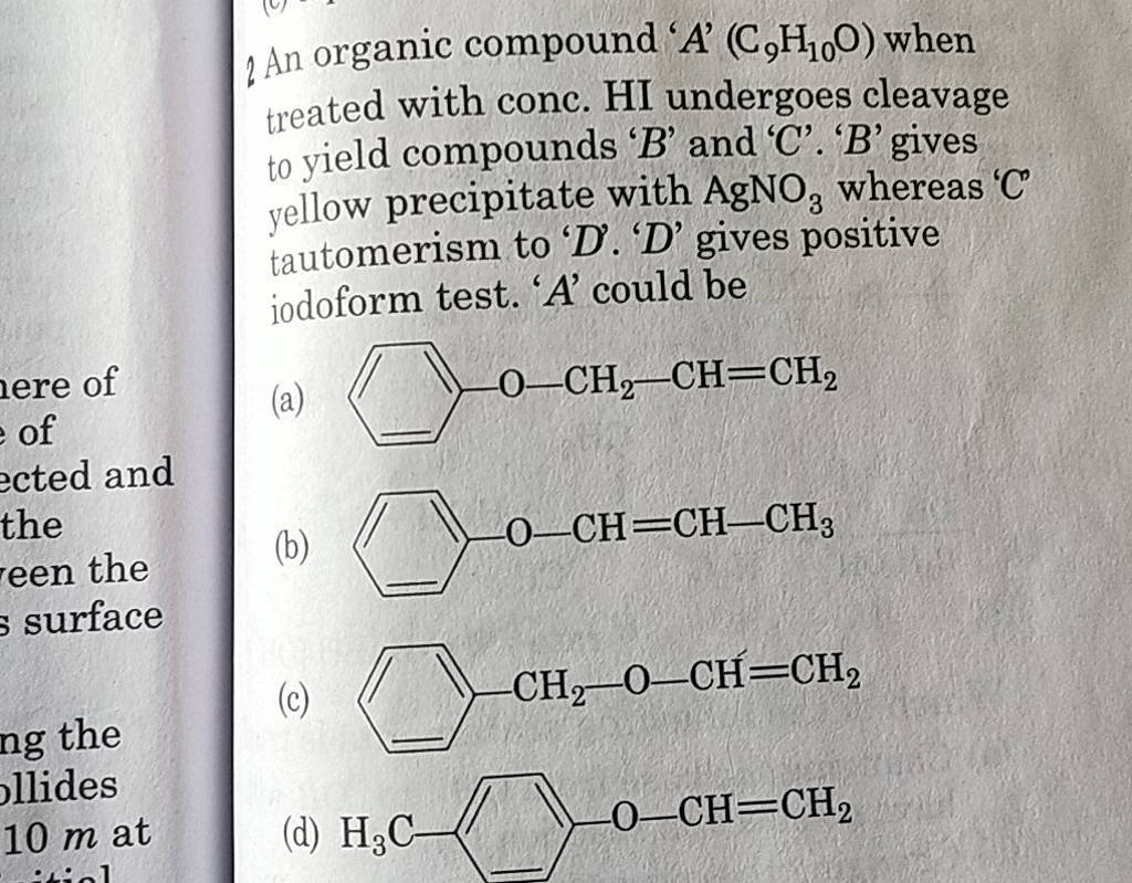 2 An organic compound ' A ' (C9 H10 O) when treated with conc. HI undergo..