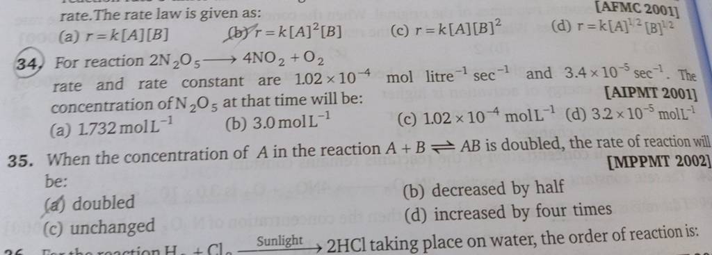 For reaction 2 N2 O5 4NO2 +O2 rate and rate constant are 1.02×10−4 moll..