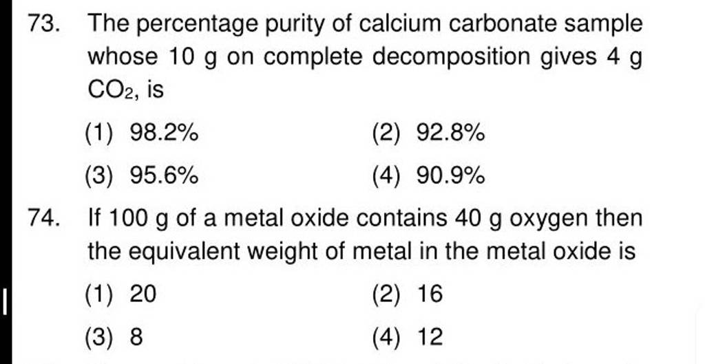 The percentage purity of calcium carbonate sample whose 10 g on complete
