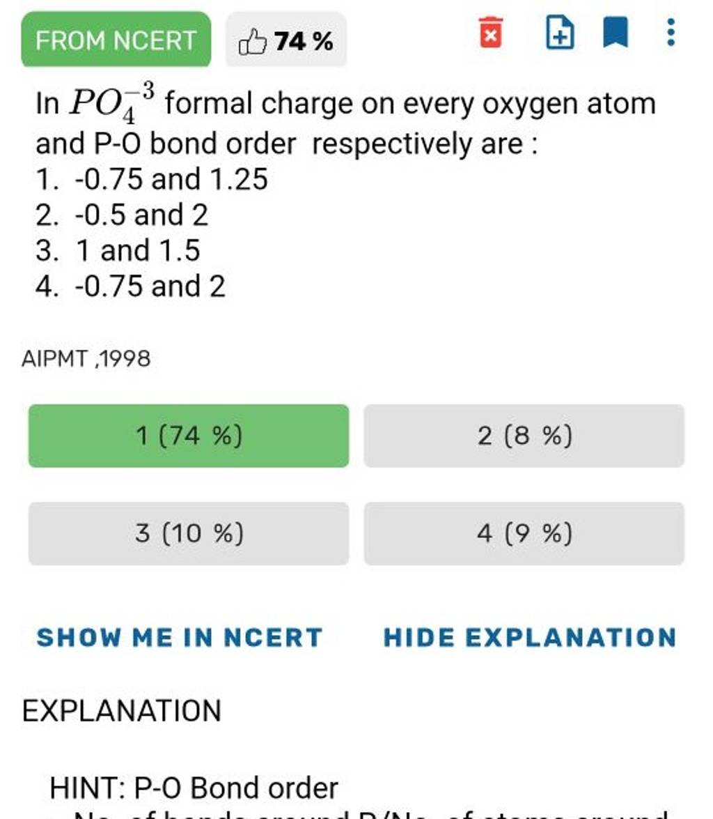 FROM NCERT O 74% In PO4−3 formal charge on every oxygen atom and P-O bon..