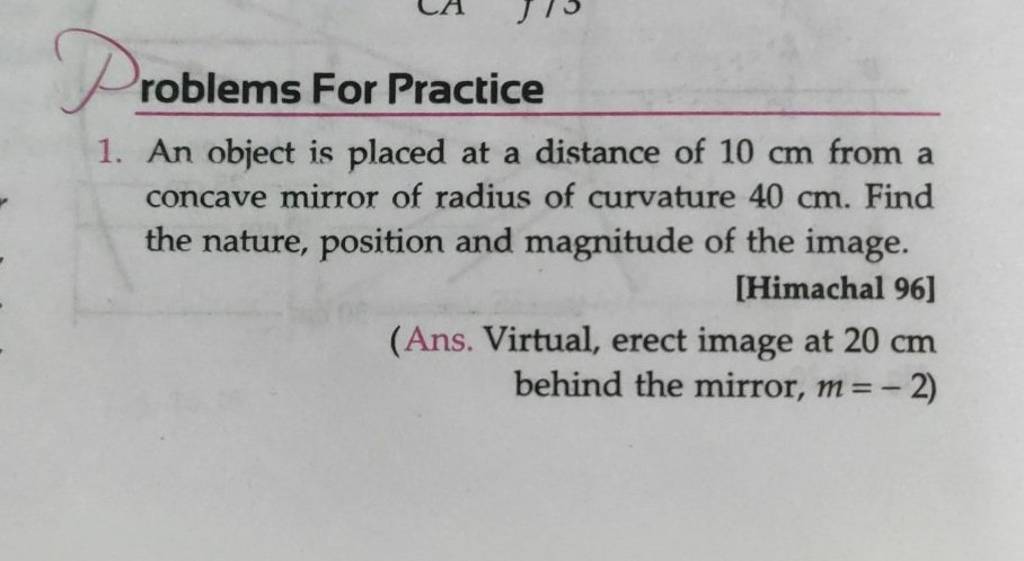 roblems For Practice 1. An object is placed at a distance of 10 cm from a.. roblems For Practice 1. An object is placed at a distance of 10 cm from a..
