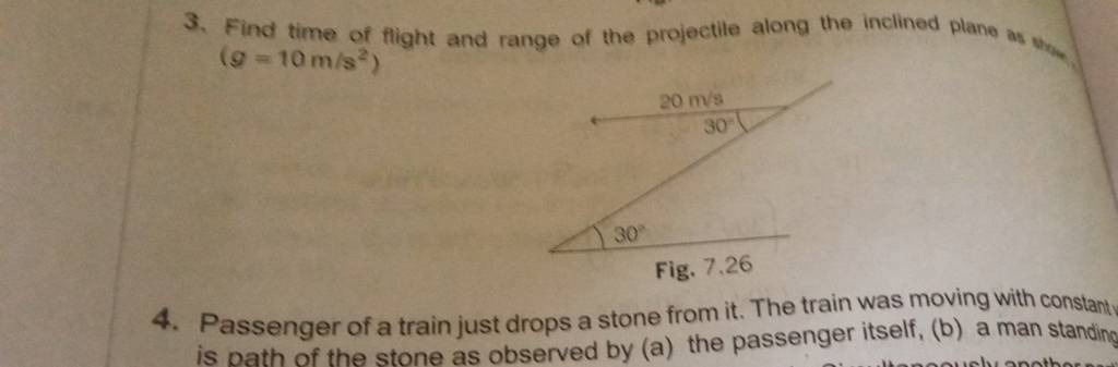 3. Find time of flight and range of the projectile along the inclined pla..