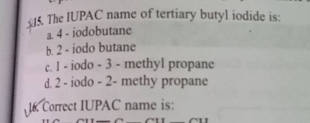 The IUPAC name of tertiary butyl iodide is: | Filo