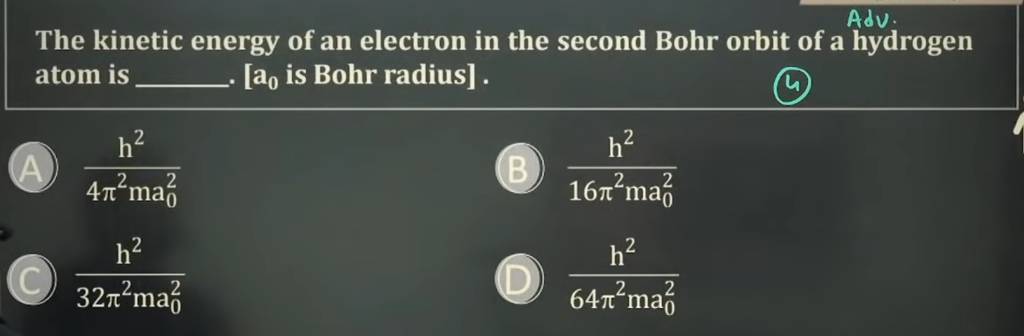 The Kinetic Energy Of An Electron In The Second Bohr Orbit Of A Hydrogen
