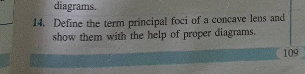 diagrams. 14. Define the term principal foci of a concave lens and show t..
