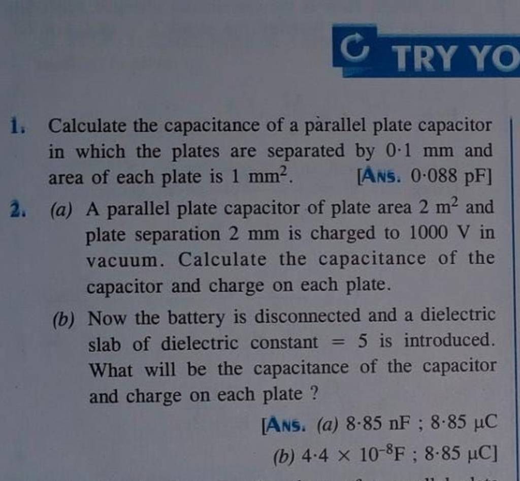 1. Calculate the capacitance of a parallel plate capacitor in which the p.. 1. Calculate the capacitance of a parallel plate capacitor in which the p..
