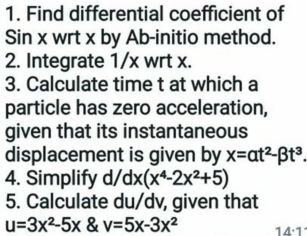 1. Find differential coefficient of Sin x wrt x by Ab-initio method. 2. I..