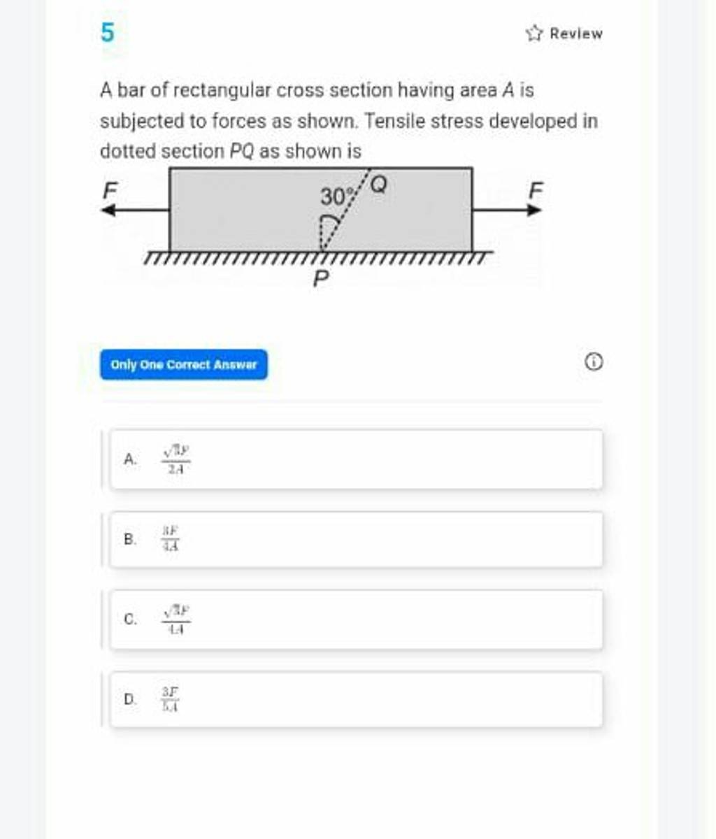 5 Wै. Review A bar of rectangular cross section having area A is subjecte..