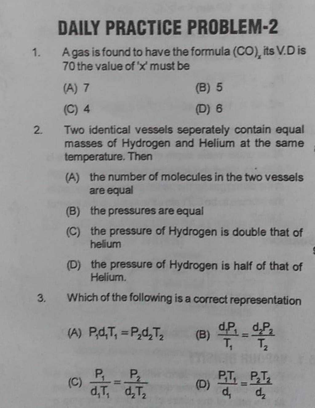 Two identical vessels seperately contain equal masses of Hydrogen and Hel.. Two identical vessels seperately contain equal masses of Hydrogen and Hel..