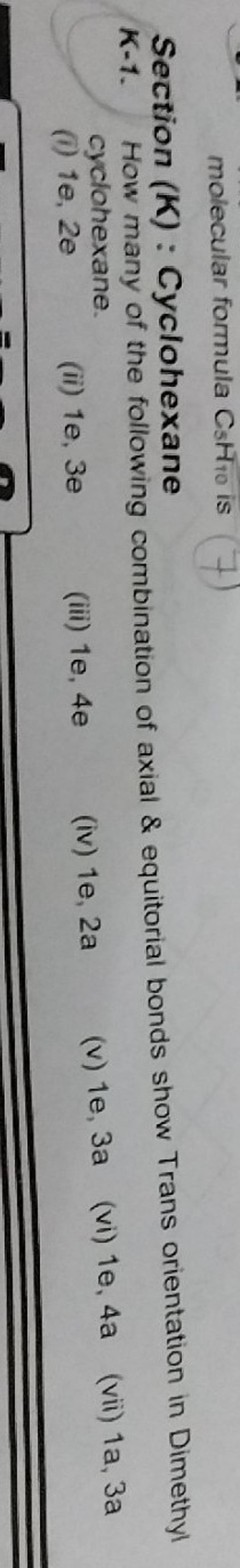 Section (K) : Cyclohexane K-1. How many of the following combination of a..