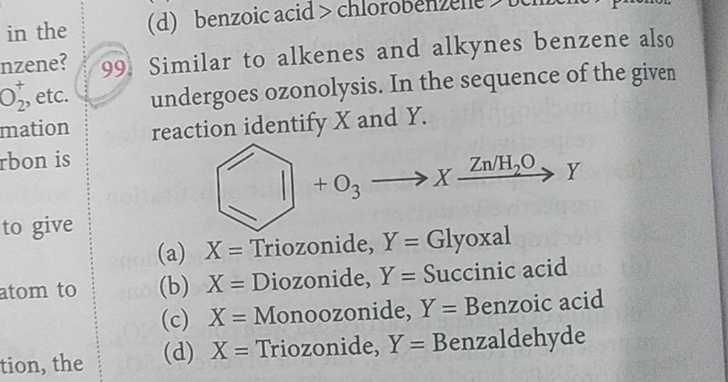 Similar to alkenes and alkynes benzene also undergoes ozonolysis. In the