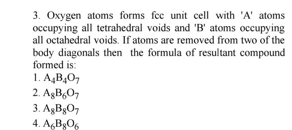 3. Oxygen atoms forms fcc unit cell with ' A′ atoms occupying all tetrahe..