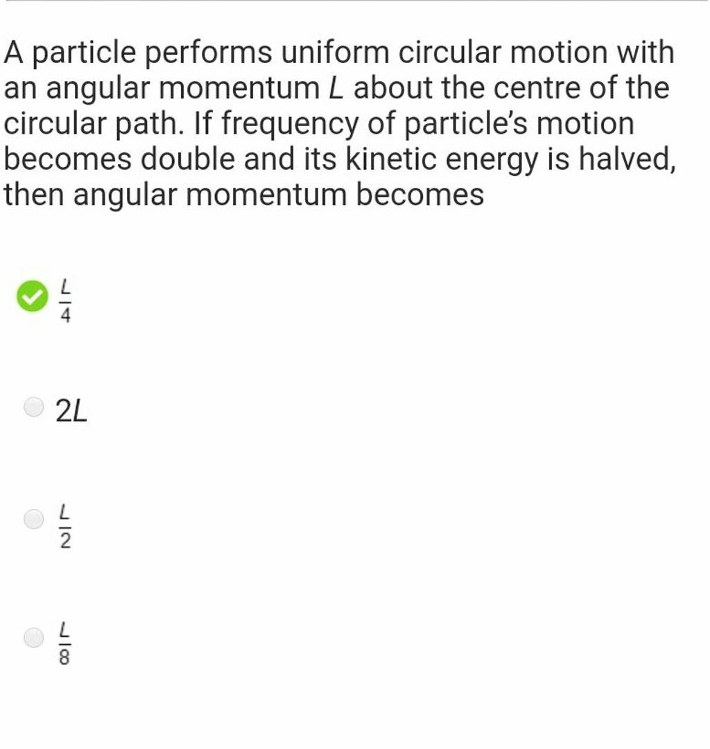 A Particle Performs Uniform Circular Motion With An Angular Momentum L Ab
