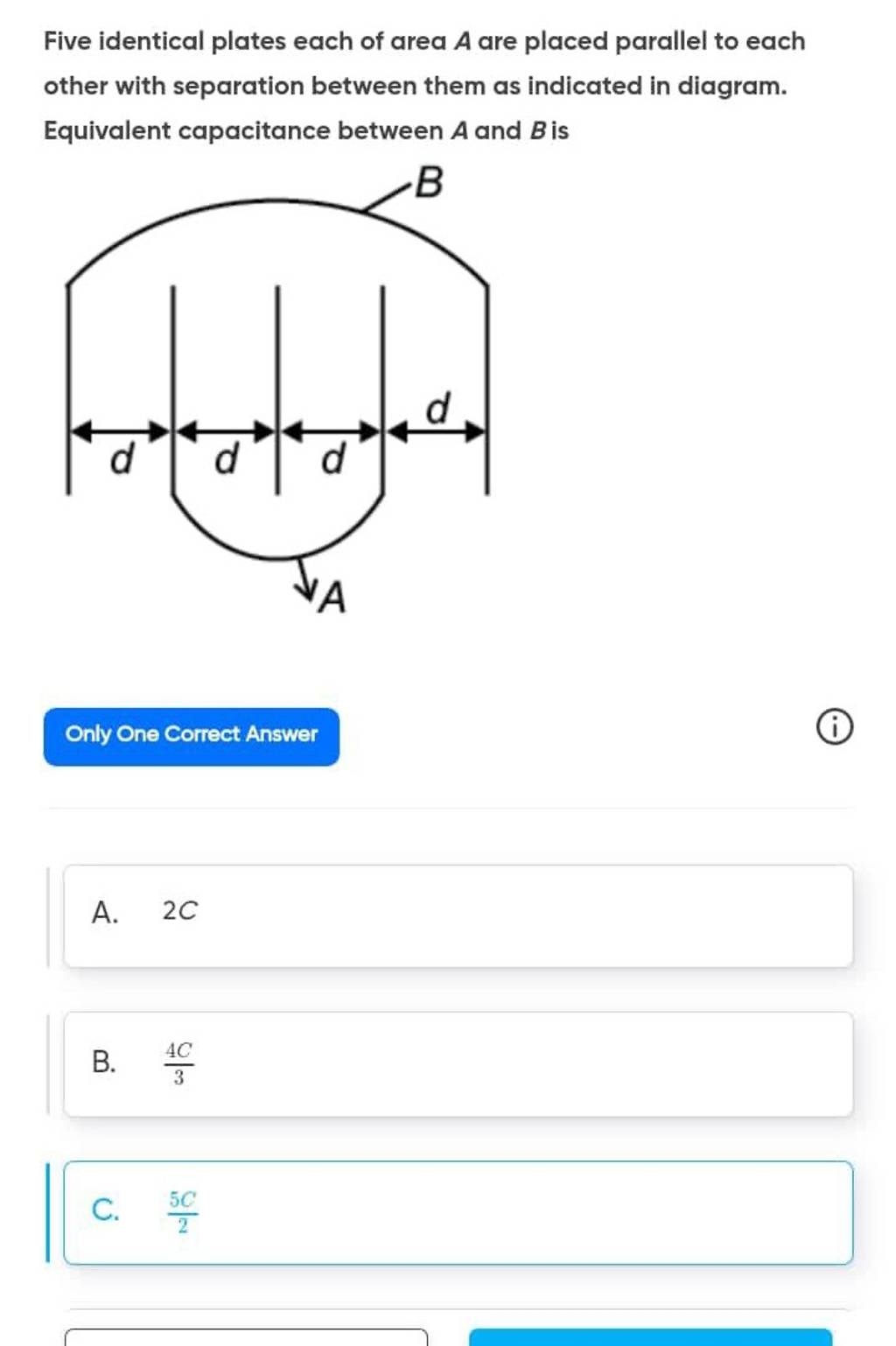 Five identical plates each of area A are placed parallel to each other wi..