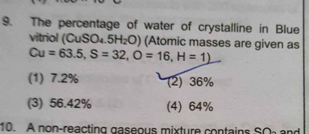The percentage of water of crystalline in Blue vitriol (CuSO4 .5H2 O ) (A..