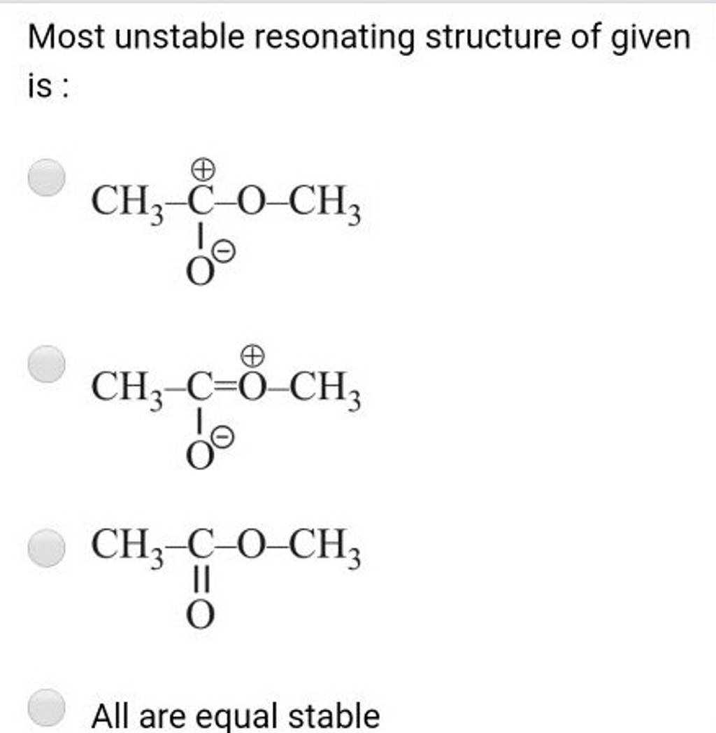 Most unstable resonating structure of given is : All are equal stable
