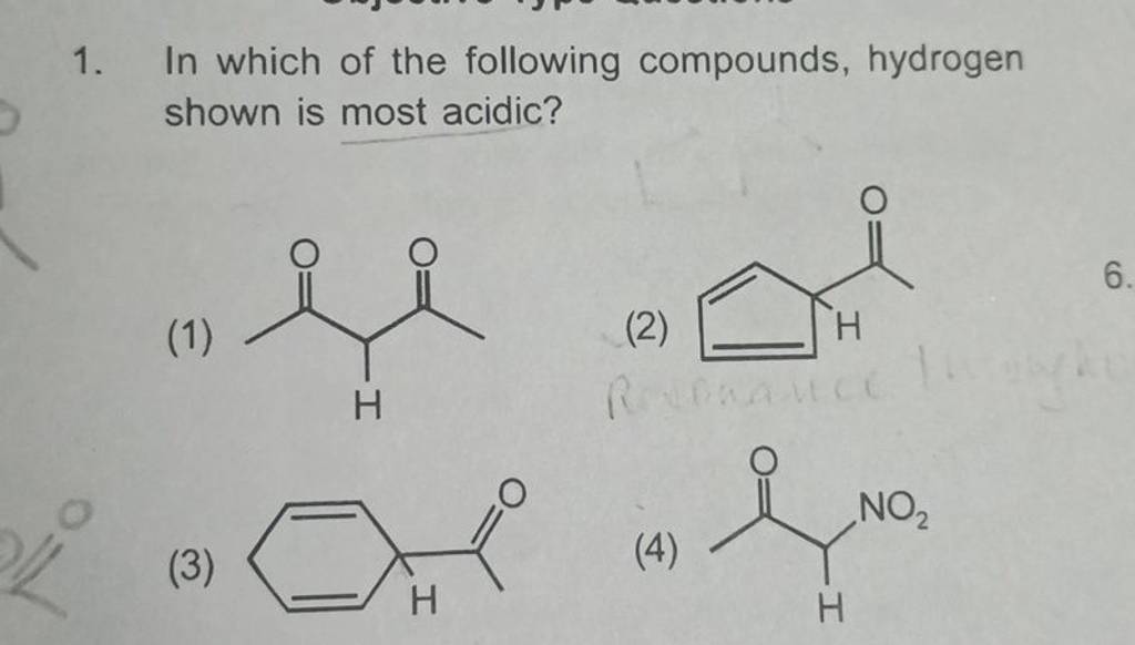 In which of the following compounds, hydrogen shown is most acidic? | Filo
