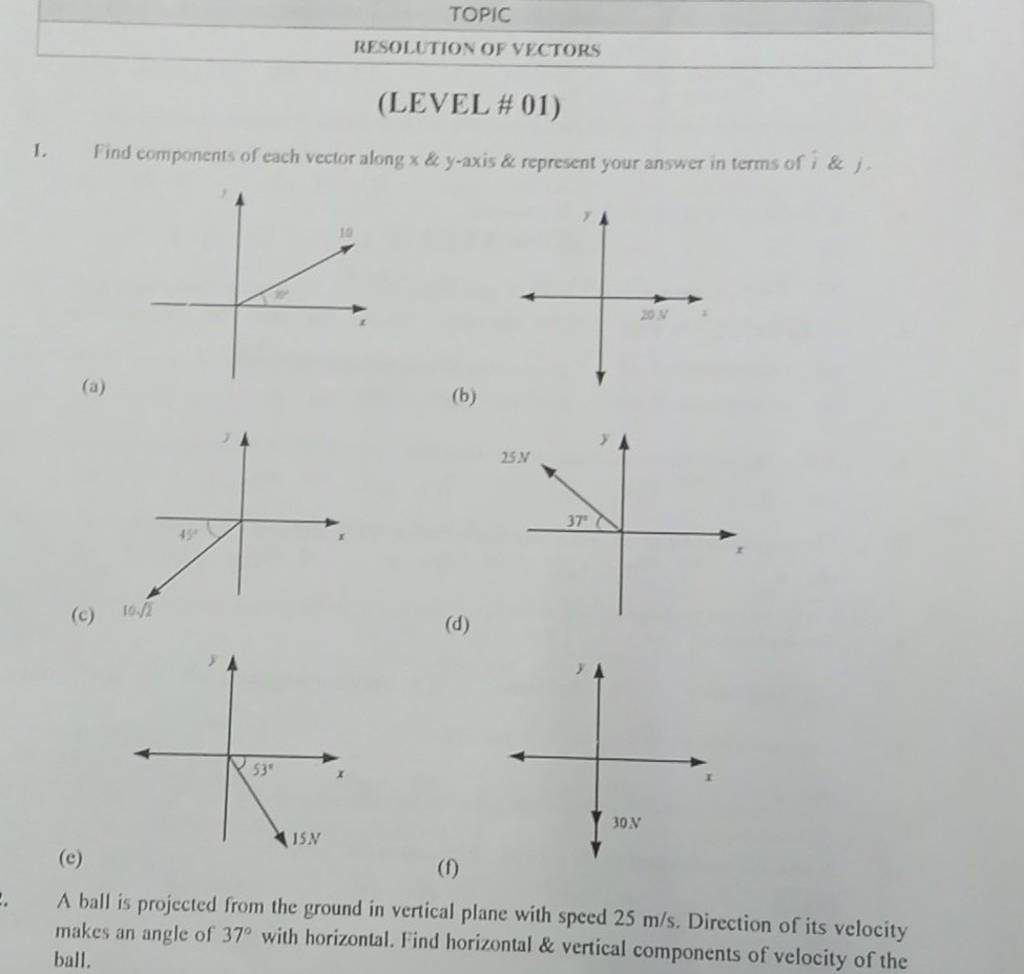 TOPIC RESOLUTIONOF VECTORS (LEVEL #01) 1. Find components of each vector
