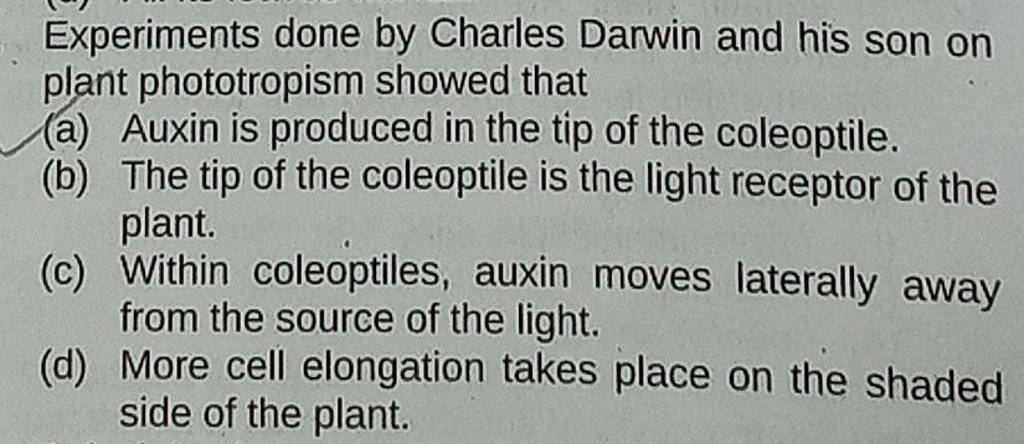 Experiments done by Charles Darwin and his son on plant phototropism show..
