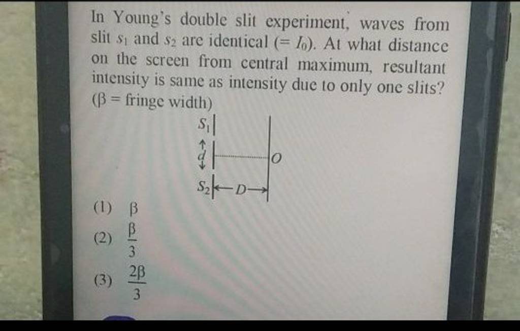 In Young's double slit experiment, waves from slit s1 and s2 are identi..