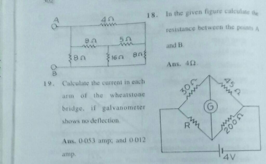 Ans. 4Ω2 19. Catculate the current in each arm of the wheatstone bridge,