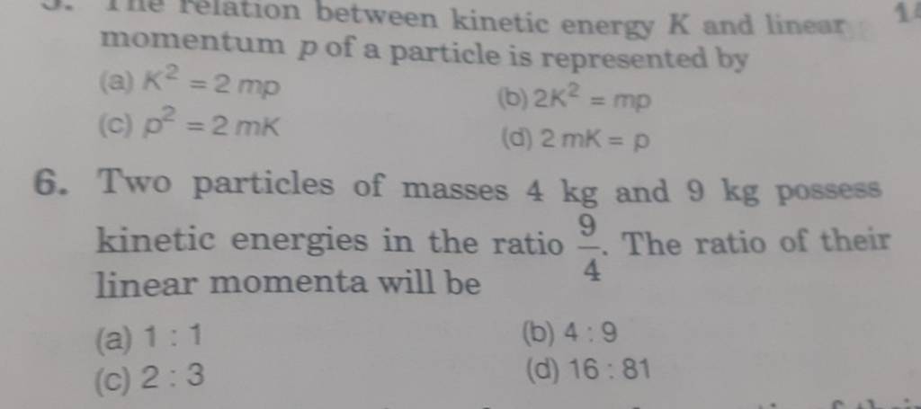 The relation between kinetic energy K and linear momentum p of a particle..