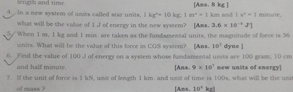 [Ans. 8 kg ]#N#4. In a new system of units called star units, 1 kg=10 kg;1