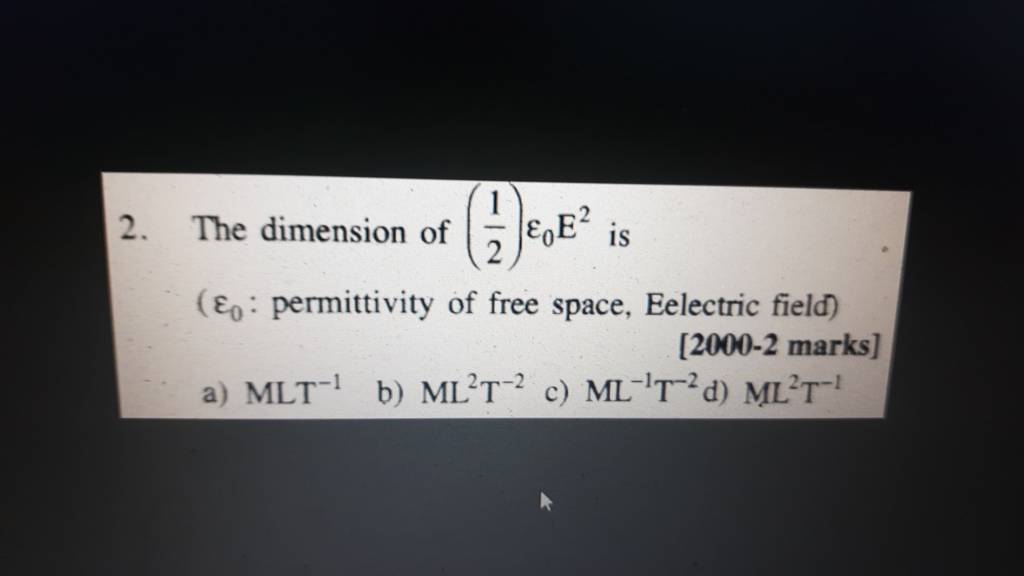 2. The dimension of (21 )ε0 E2 is ( ε0 : permittivity of free space, Eele..