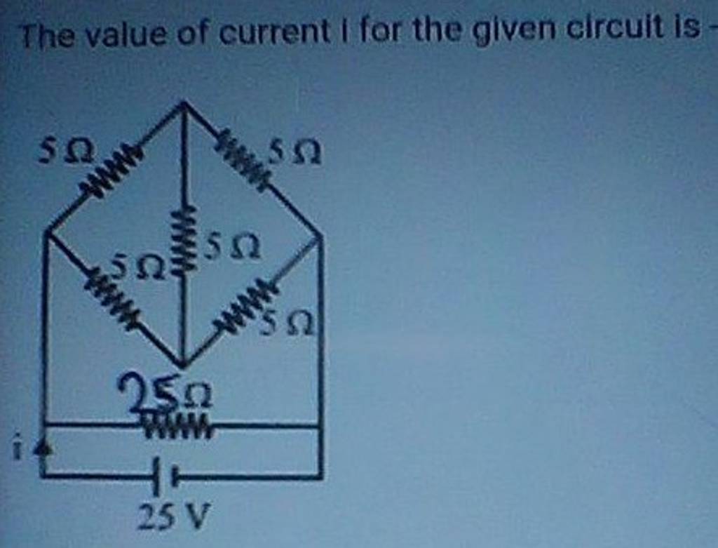The value of current i for the given circuit is | Filo