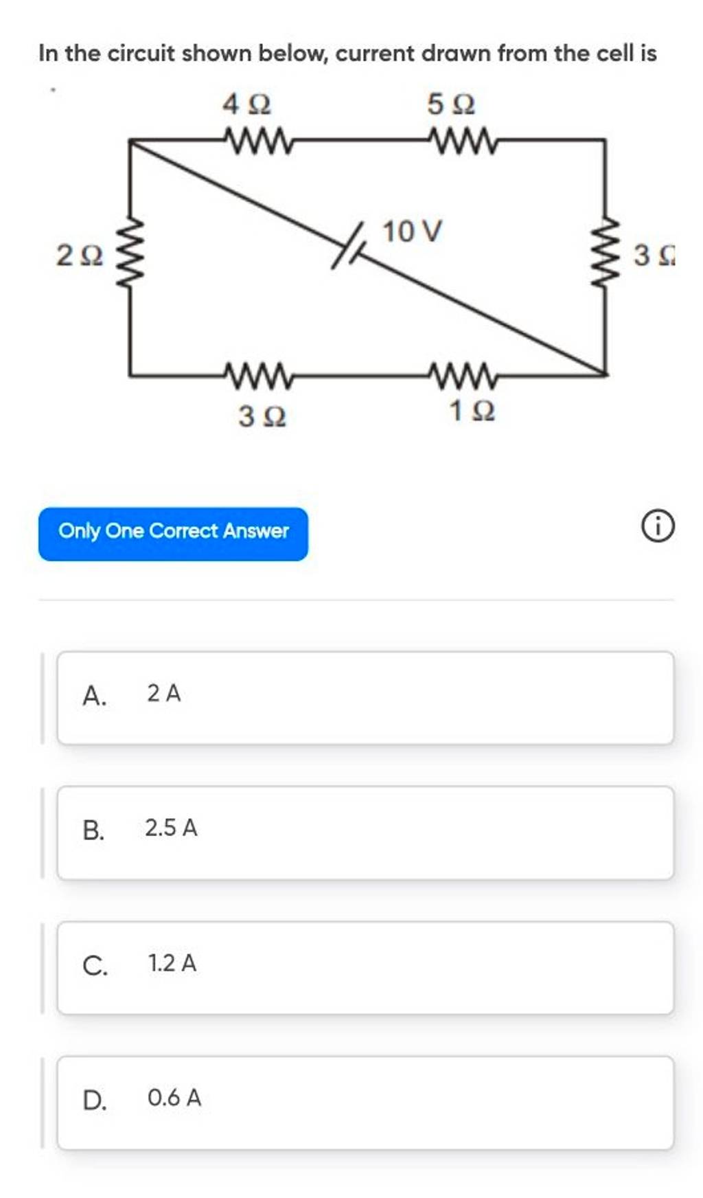 In the circuit shown below, current drawn from the cell is Only One Corre..
