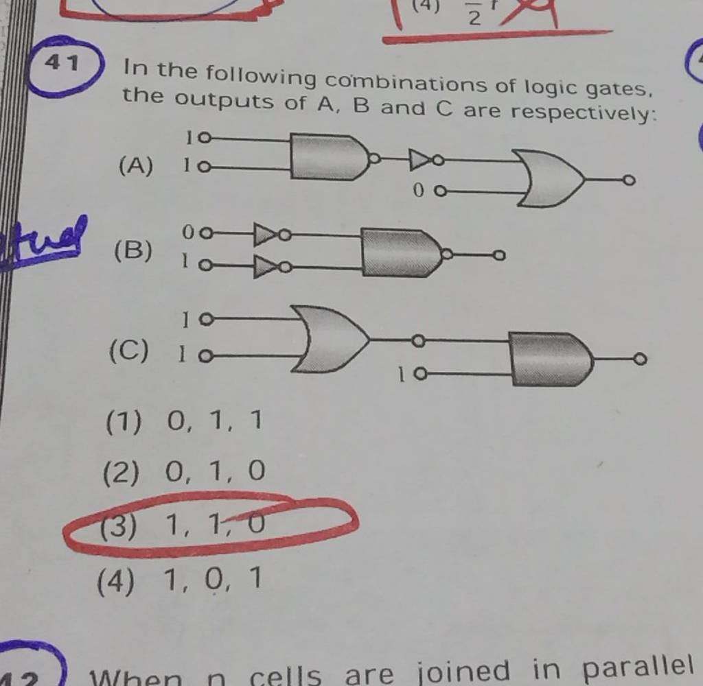 In the following combinations of logic gates. the outputs of A,B and C a..
