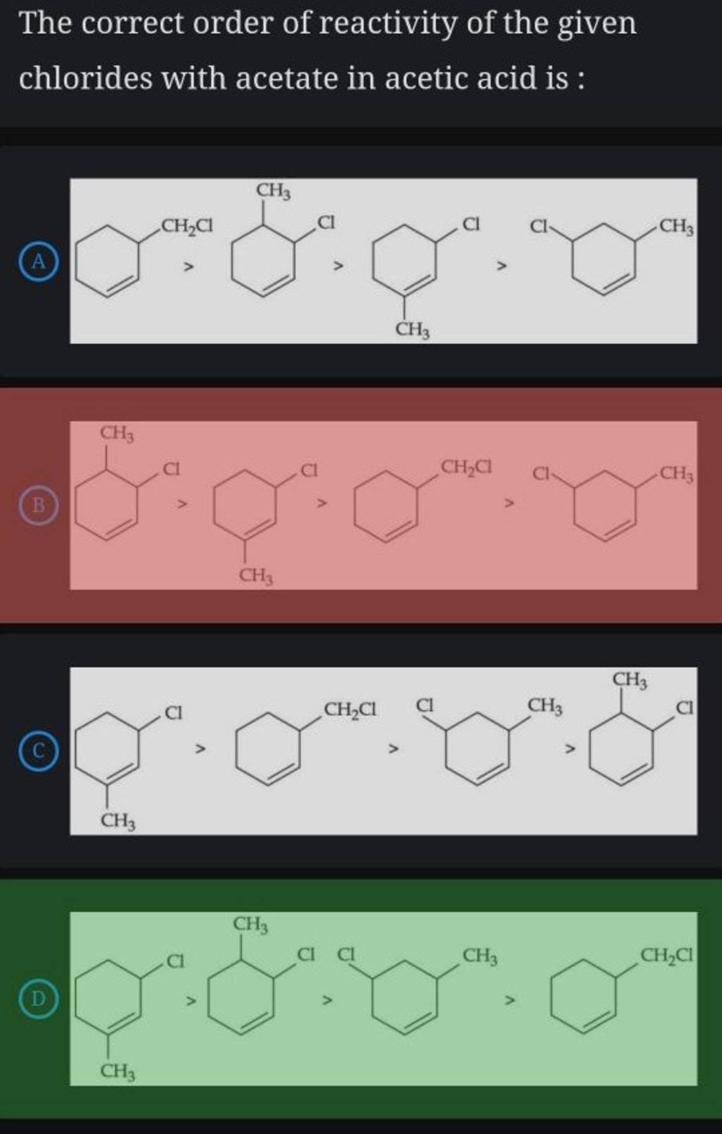 The correct order of reactivity of the given chlorides with acetate in ac..