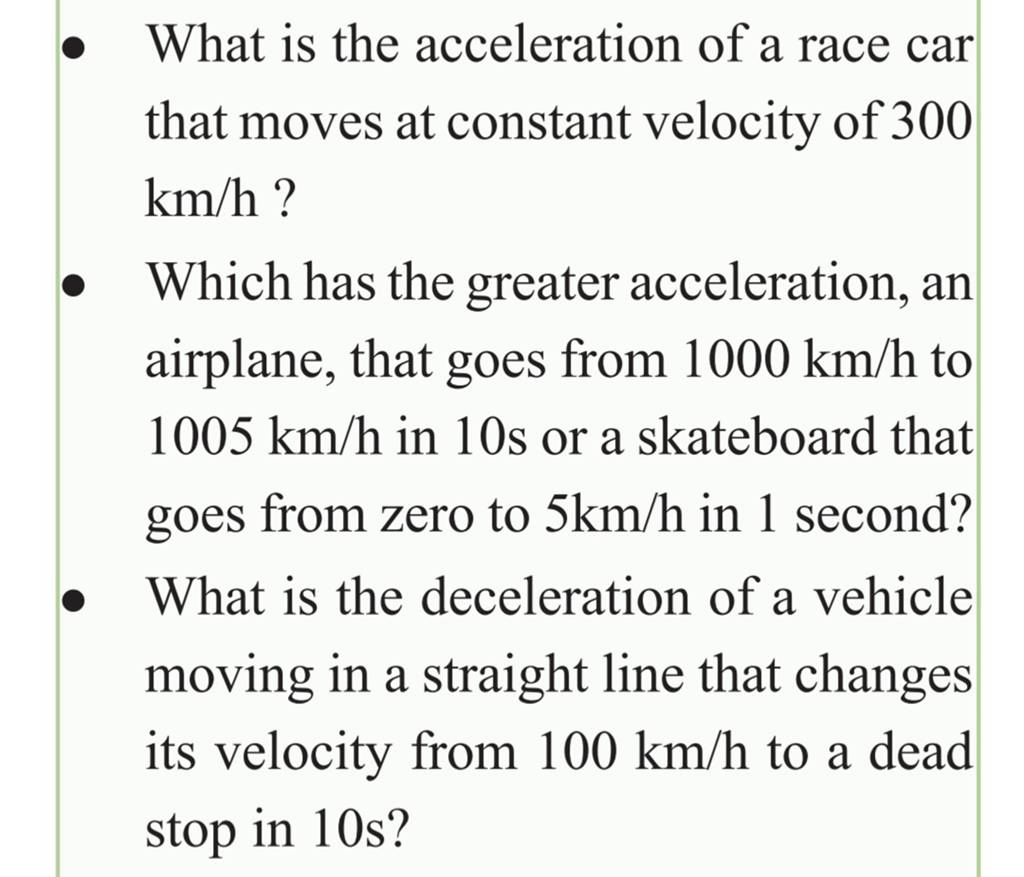 - What is the acceleration of a race car that moves at constant velocity