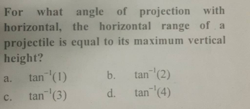 For what angle of projection with horizontal, the horizontal range of a p..