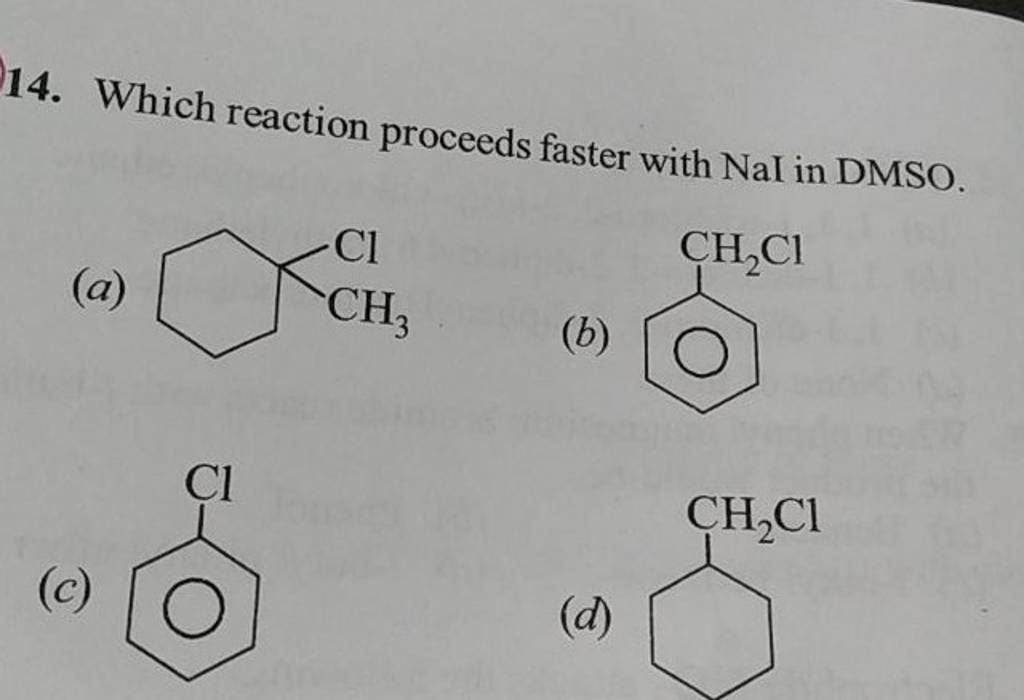 14. Which reaction proceeds faster with NaI in DMSO. | Filo