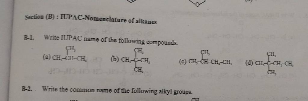 Section (B) : IUPAC-Nomenclature of alkanes B-1. Write IUPAC name of the