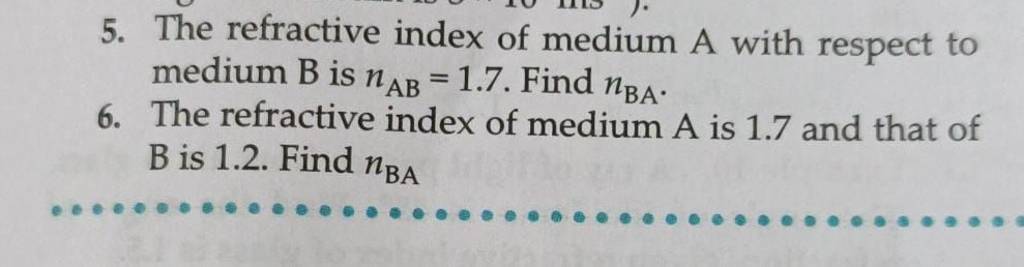 5. The refractive index of medium A with respect to medium B is nAB =1.7...