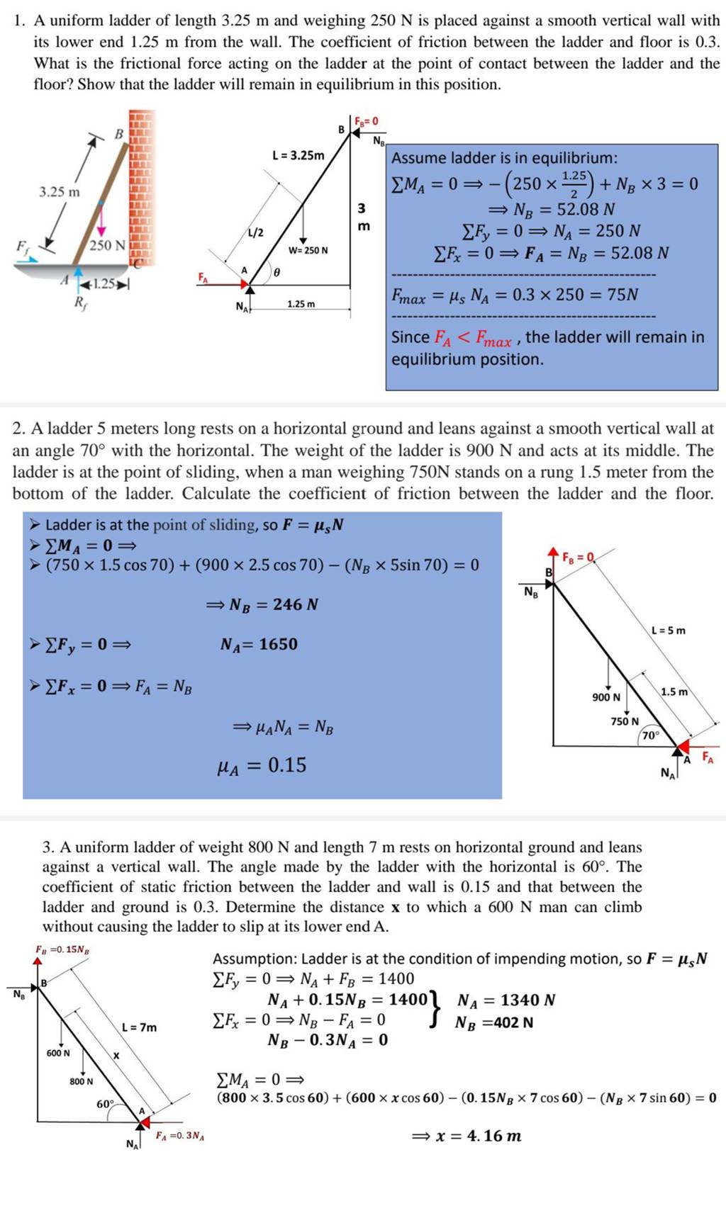 1. A uniform ladder of length 3.25 m and weighing 250 N is placed against.. 1. A uniform ladder of length 3.25 m and weighing 250 N is placed against..