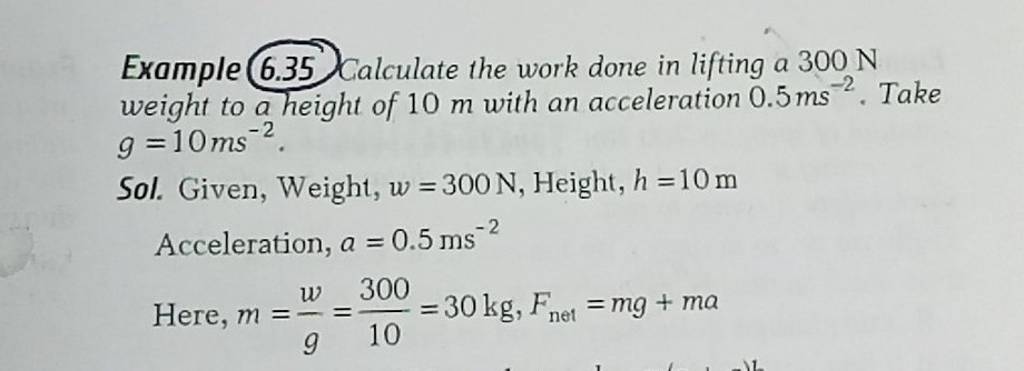 Example 6.35 Calculate the work done in lifting a 300 N weight to a heigh..