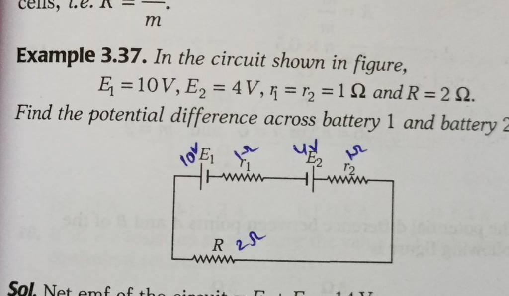 Example 3.37. In the circuit shown in figure, E1 =10 V,E2 =4 V,r1 =r2 =1Ω..